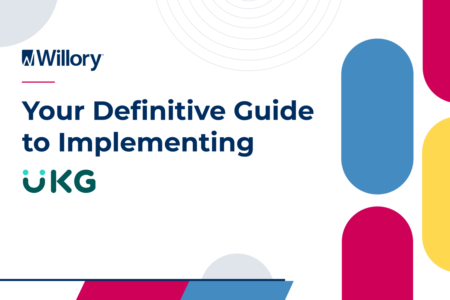 Your Definitive Guide to Implementing UKG - Willory